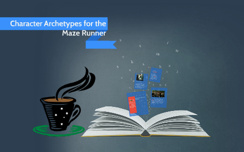 Character Archtypes for the Maze Runner by jarred lowe on Prezi