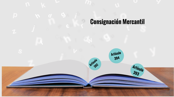 Consignación Mercantil by MAYRA YARELY HERNANDEZ ROA on Prezi