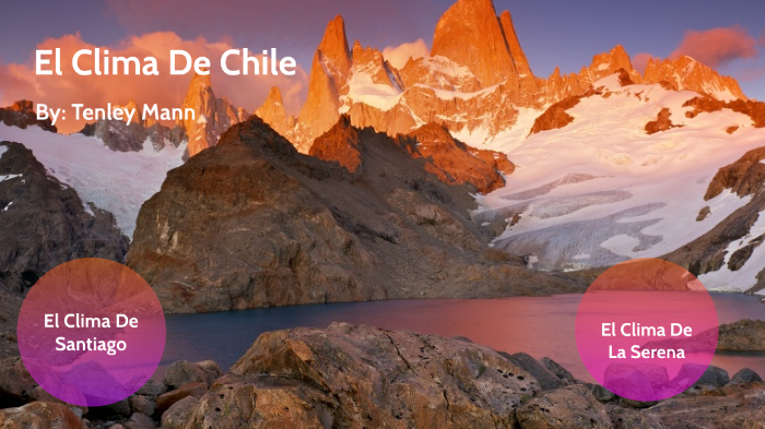 El Clima De Chile by tenley mann on Prezi