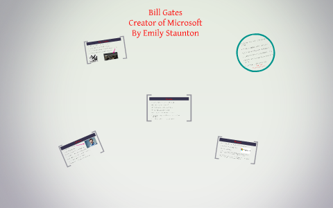 Bill Gates by Emily Staunton on Prezi