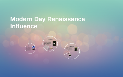 Modern Day Renaissance Influence by Ibrahim Niazi on Prezi