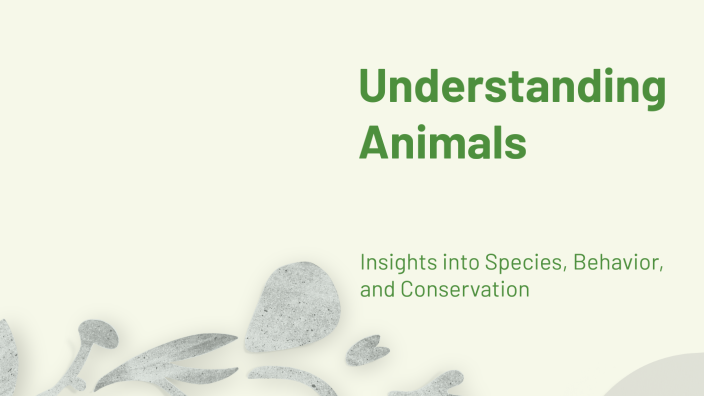 Understanding Animals by Katelyn Nielson on Prezi