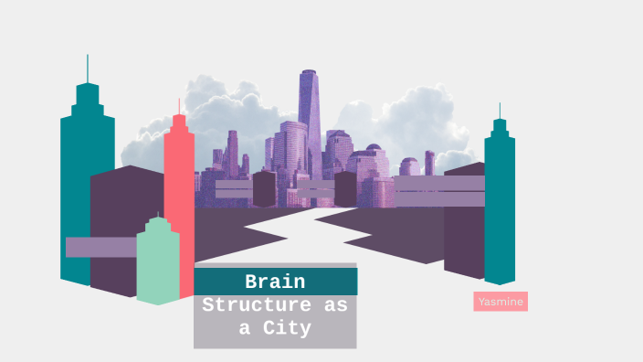 Brain Structure Analogy Project by Yasmine Joudeh on Prezi