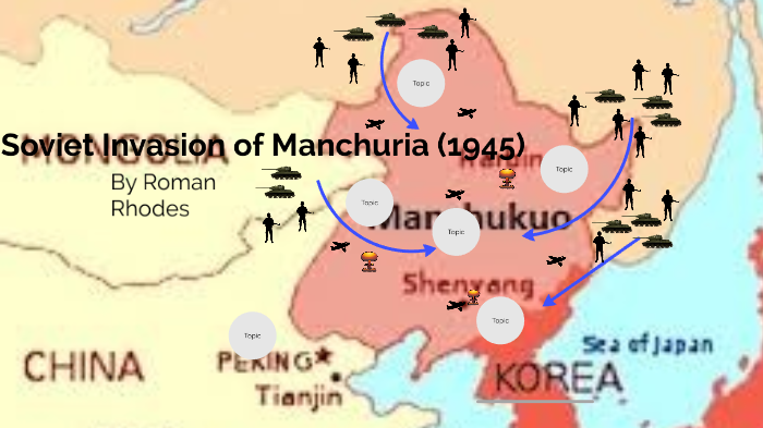 Soviet Invasion of Manchuria by Roman Rhodes on Prezi