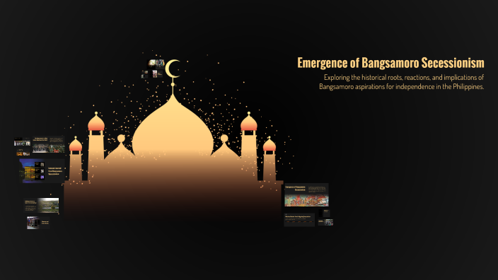 Emergence of Bangsamoro Secessionism by Xixixia on Prezi