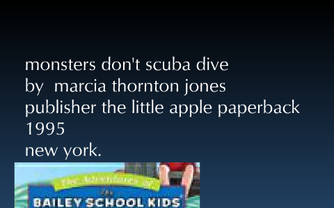 booktalk-monsters don't scuba dive. by Raymond Ackerman on Prezi