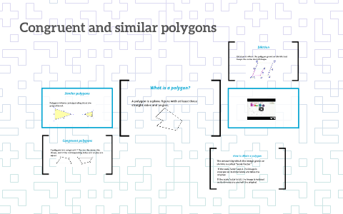 Congruent and similar polygons by Sophie ward on Prezi
