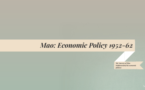 Mao: Economic Policy 1952-62 by courtney g. on Prezi