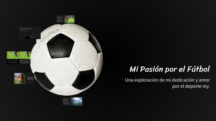 Mi Pasión por el Fútbol by Gustavo on Prezi