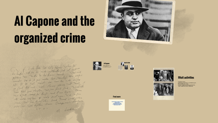 al capone and the organized crime by lena zouari on Prezi