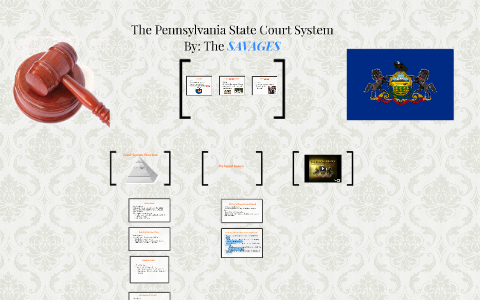 The Pennsylvania State Court System by JJ Jordan on Prezi