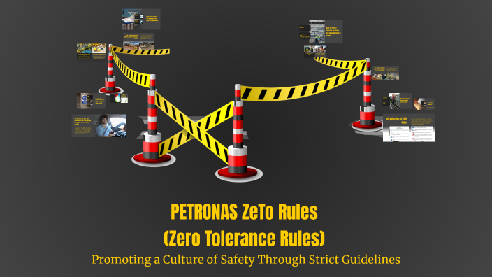 PETRONAS ZeTo Rules (Zero Tolerance Rules) by Abd Rasyid on Prezi