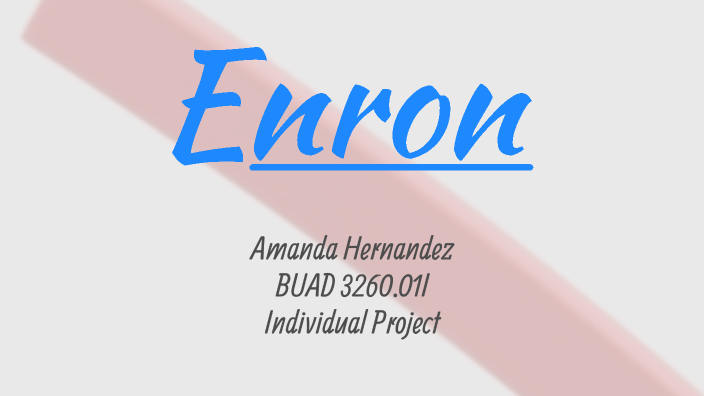 Enron by Amanda Hernandez on Prezi
