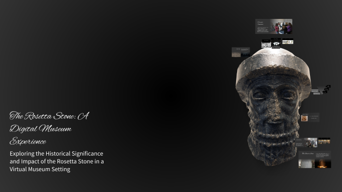 The Rosetta Stone: A Digital Museum Experience by brayan Rodriguez on Prezi