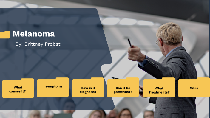 Melanoma by Brittney Probst on Prezi