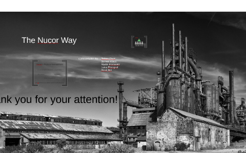 The Nucor way by Martin Morawetz on Prezi
