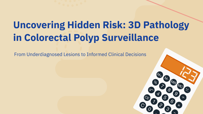 Uncovering Hidden Risk: 3D Pathology in Colorectal Polyp Surveillance ...