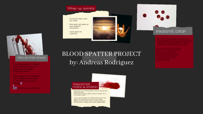 Blood Spatter Project | Andreas Rodriguez by Gregorio Rodriguez on Prezi