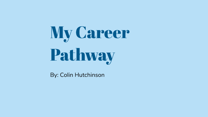 My Career Pathway by Colin H on Prezi