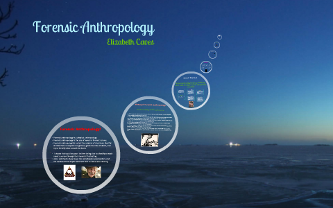 Forensic Anthropology by Elizabeth Caves on Prezi