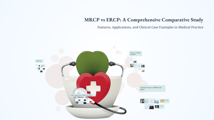 MRCP vs ERCP: A Comprehensive Comparative Study by Pankaj Reshma on Prezi
