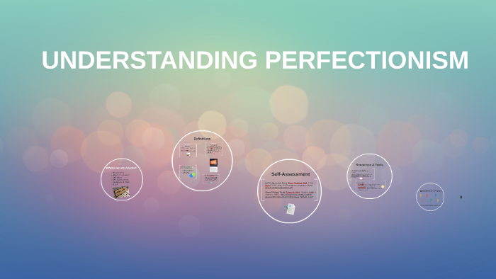 UNDERSTANDING PERFECTIONISM by Angie OGieblyn on Prezi