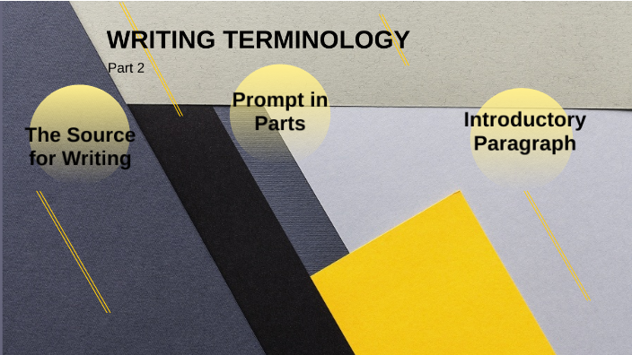 Writing Terminology Part 2 by Leticia Khamiseh on Prezi