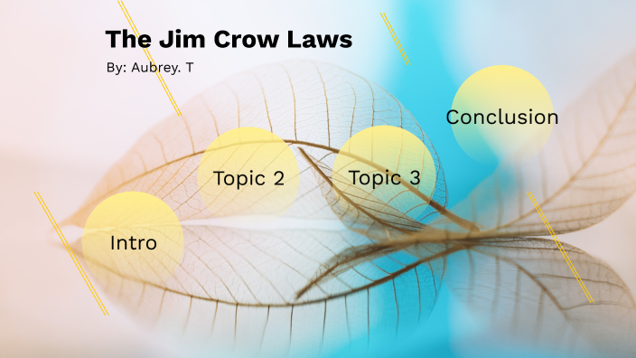 The Jim Crow Laws by Aubrey Twyman on Prezi