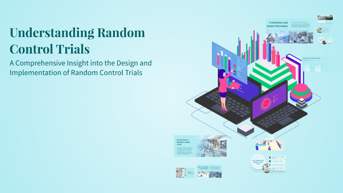 Understanding Random Control Trials by Laura Robinson on Prezi