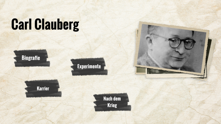 Carl Clauberg by Evi Hardebol on Prezi