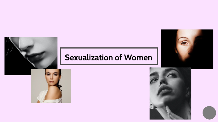 Sexualization of Women by Eva Trujillo on Prezi