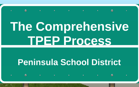 The Comprehensive TPEP Process by Allison Bennett on Prezi