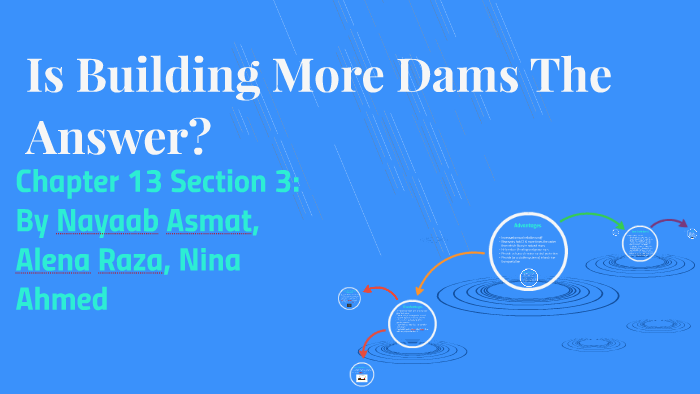 Is building more dams the answer? by Nayaab Asmat on Prezi