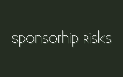 Sponsorship Risks by Kenneth Ross on Prezi