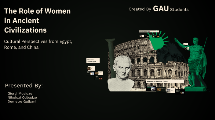 The Role of Women in Ancient Civilizations by demetre gulbani on Prezi