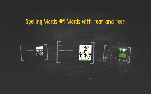 Spelling Words #9 Words with -ear and -eer by Patricia Deleonguerrero ...