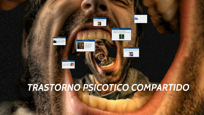 TRASTORNO PSICOTICO COMPARTIDO by Jhonny Alvarez on Prezi