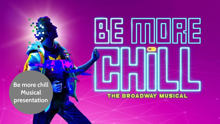 Be more chill musical presentation by Bianca Howard on Prezi