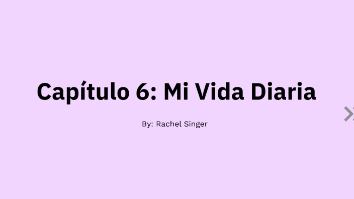 Chapter 6: Mi Vida Diaria by Rachel Singer on Prezi