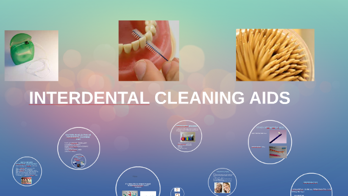 INTERDENTAL CLEANING AIDS by Kiran Ingle on Prezi