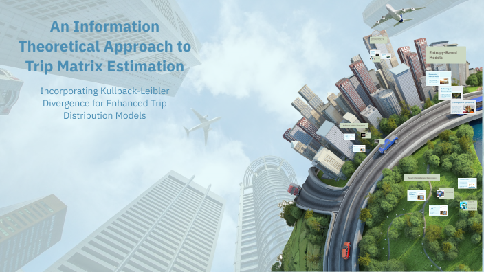 An Information Theoretical Approach to Trip Matrix Estimation by arian ...