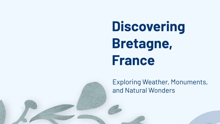 Discovering Bretagne, France by Laksh Raj on Prezi