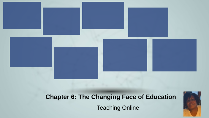 Chapter 6: The Changing Face of Education - Teaching Online by Janice ...
