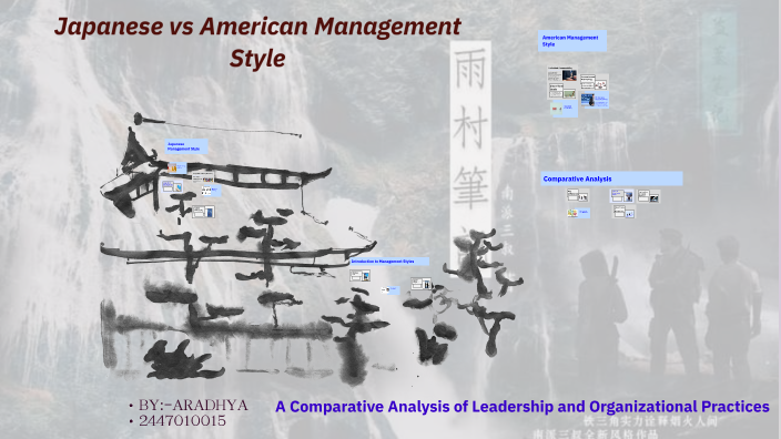 Japanese vs American Management Style by Aradhya on Prezi