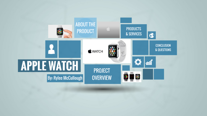 Apple Watch Presentations by Rylee McCullough on Prezi