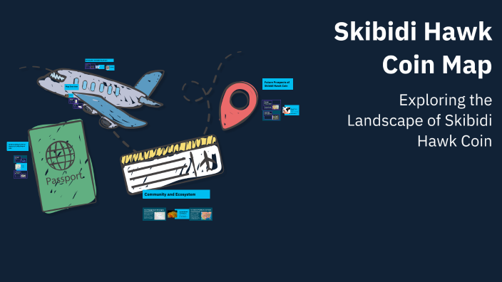 Skibidi Hawk Coin Map by Vojtěch Kolman on Prezi