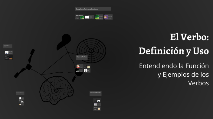 El Verbo: Definición y Uso by Sebastian A on Prezi