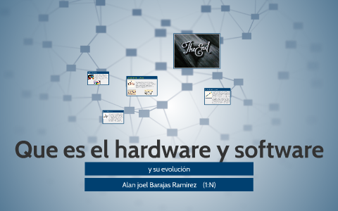 Que es el hardware y software by Alan Joel Barajas ramirez on Prezi