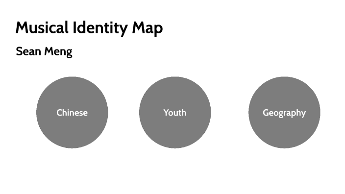 Sean Meng - Musical Identity Map by Sean Meng on Prezi