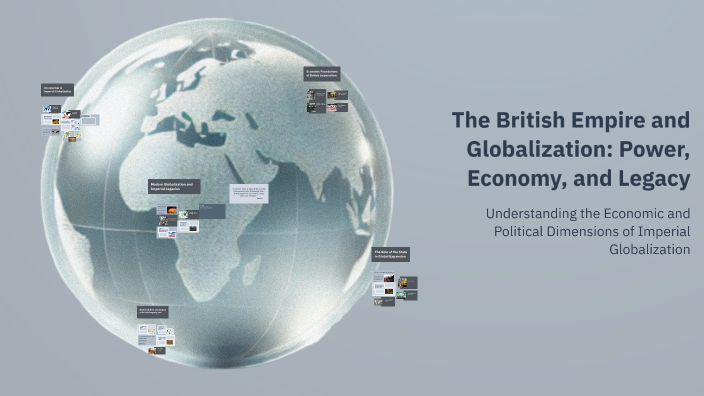 The British Empire and Globalization: Power, Economy, and Legacy by ...